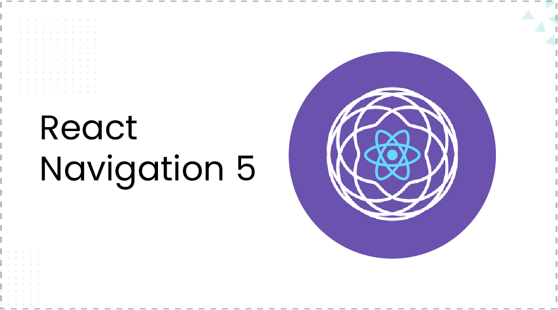 React navigation 5 - InnovationM Blog
