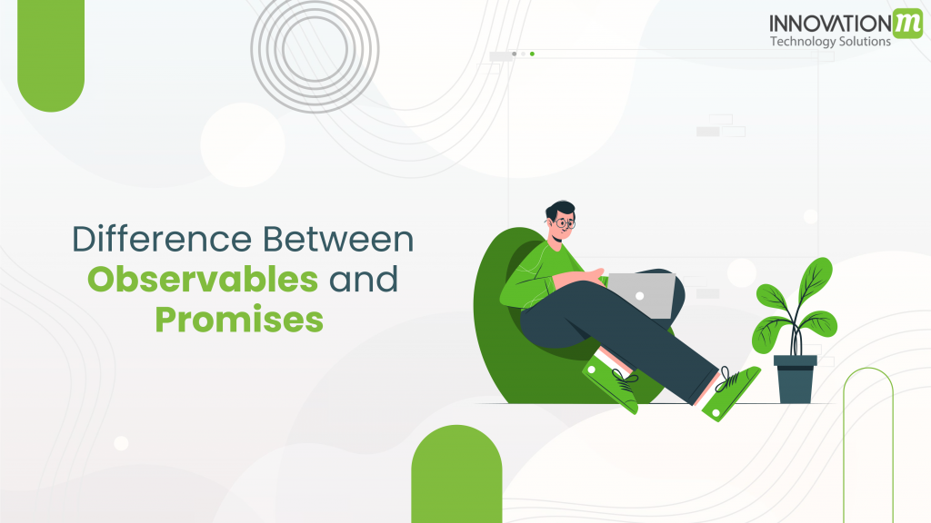 Difference Between Observables and Promises - InnovationM Blog