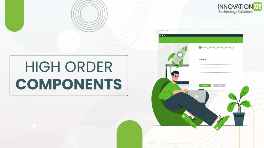 Higher-Order Components - InnovationM Blog