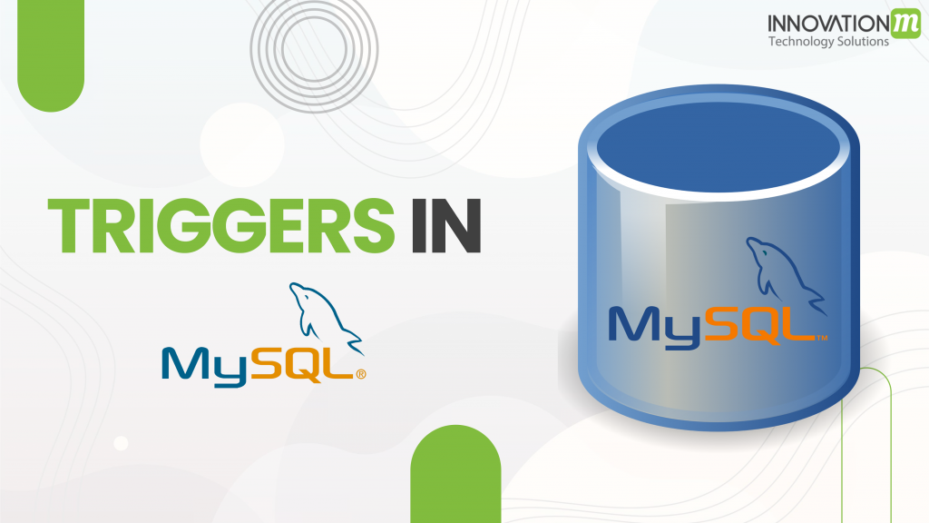 Triggers in MySQL - InnovationM - Blog