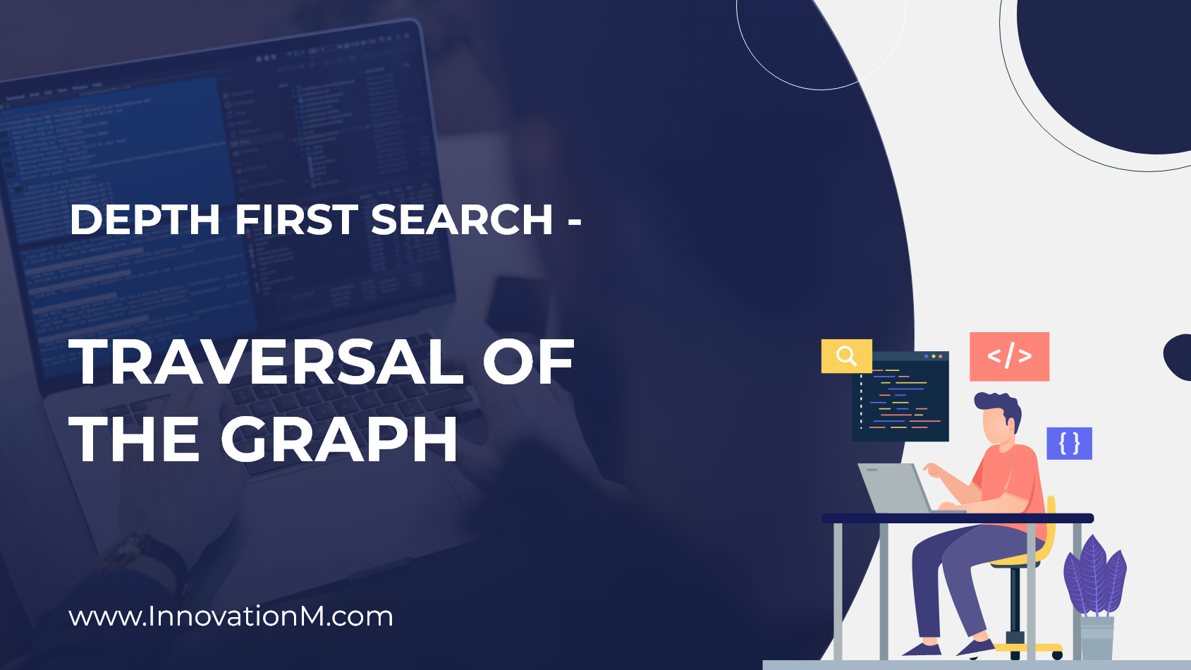 Depth First Search (DFS) - Graph Traversal - InnovationM Blog