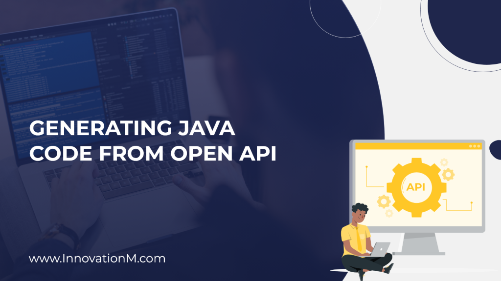 Generating Java Code from Open API - InnovationM Blog
