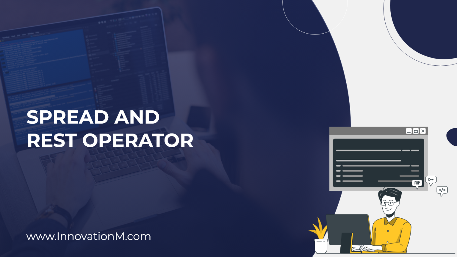 Spread And Rest Operator - InnovationM Blog