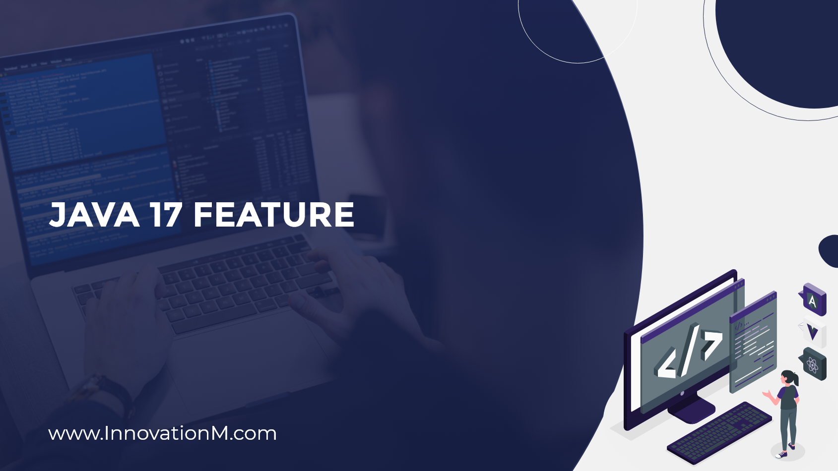 Java 17 feature - InnovationM - Blog