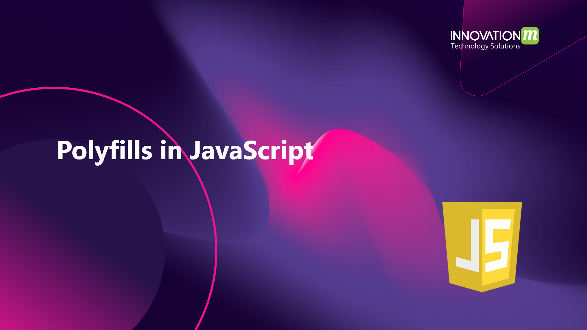 Polyfills in JavaScript - InnovationM Blog