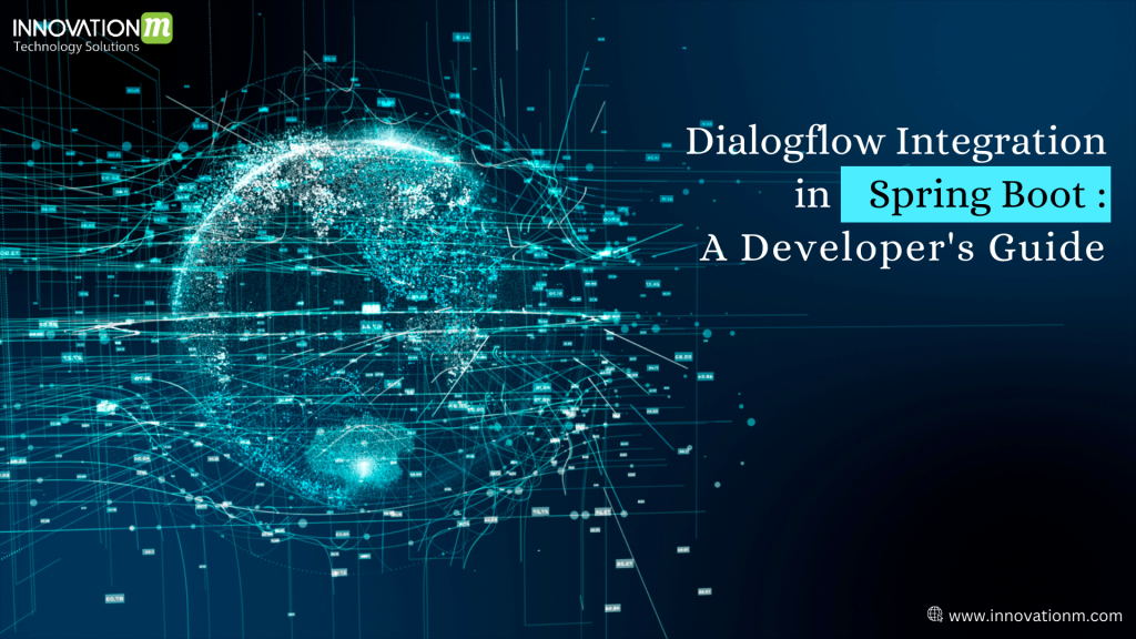 Dialogflow Integration in Spring Boot : A Developer's Guide ...