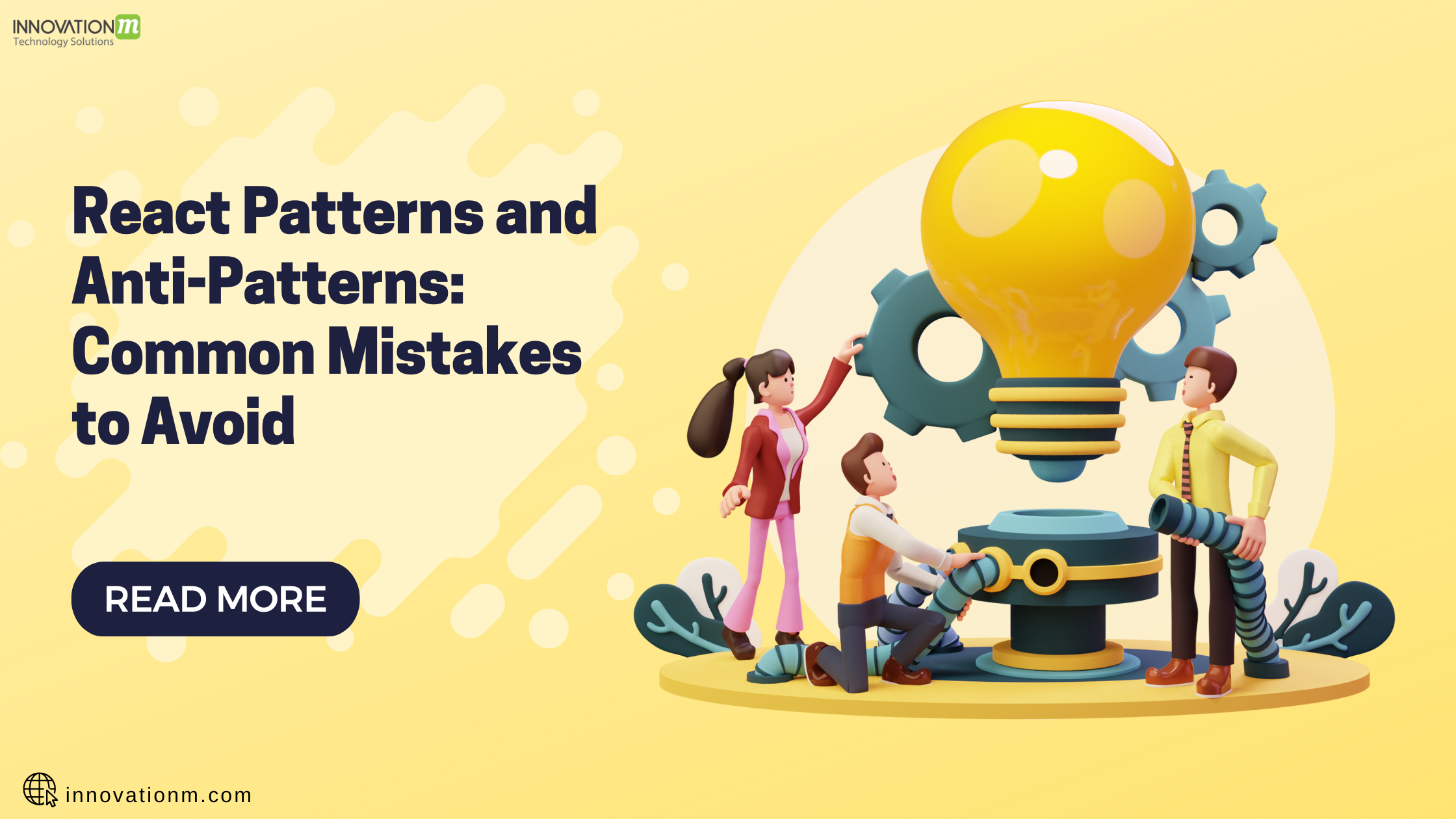 React Patterns and Anti-Patterns: Common Mistakes to Avoid - InnovationM Blog