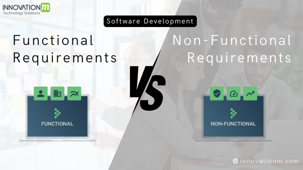 Software Development : Functional & Non-Functional Requirements - InnovationM Blog