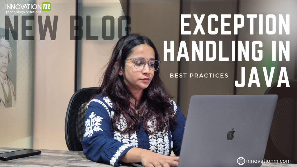 Exception Handling in Java: Best Practices - InnovationM - Blog