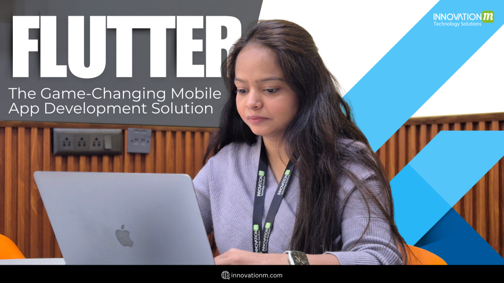 Flutter: The Game-Changing Mobile App Development Solution - InnovationM Blog