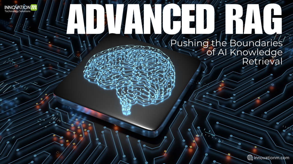 Advanced RAG – Pushing the Boundaries of AI Knowledge Retrieval ...