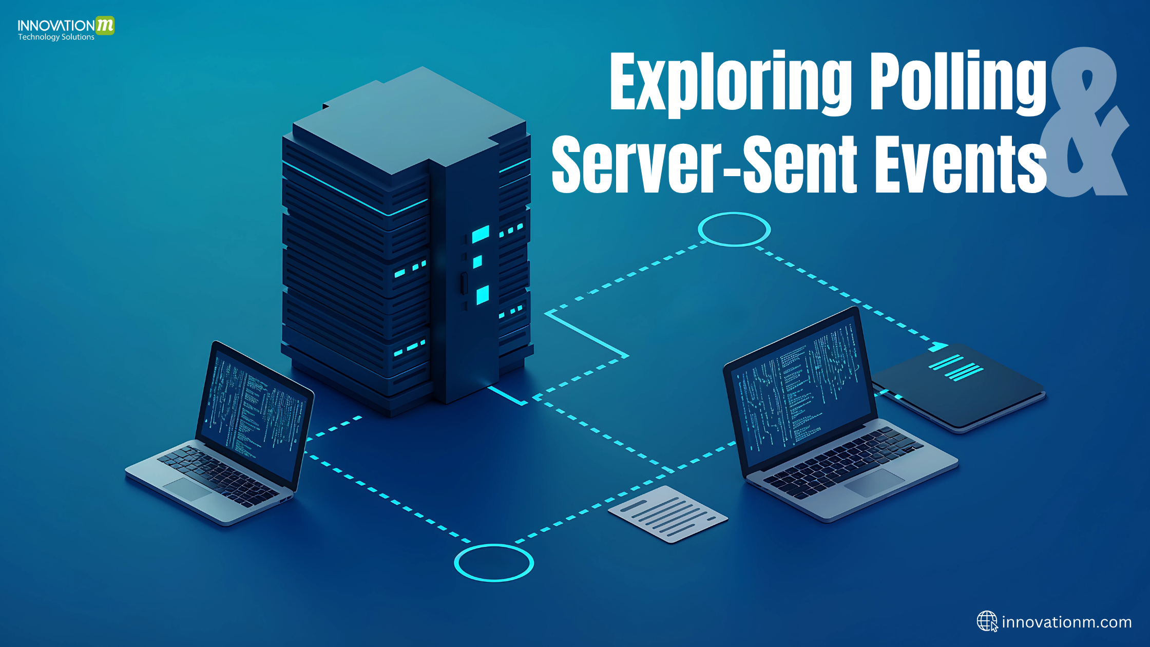 Exploring Polling and Server-Sent Events - InnovationM Blog