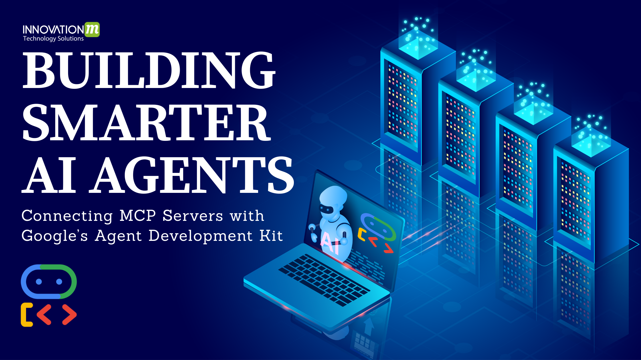 Build Smarter AI Agents with MCP Servers & Google’s ADK